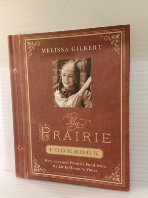 My Prairie Cookbook: Memories and Frontier Food from My Little House to ...