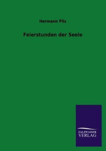 Feierstunden der Seele by Hermann Pilz (2013, Trade Paperback) for sale ...