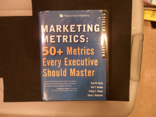 Marketing Metrics : 50+ Metrics Every Executive Should Master by Neil T ...
