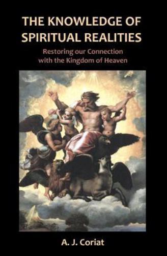 The Knowledge of Spiritual Realities: Restoring our Connection with the ...
