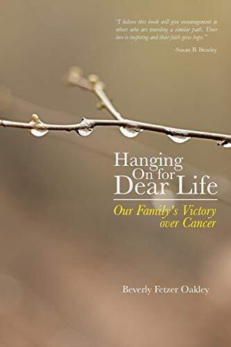 Hanging on for Dear Life: Our Family's Victory Over Cancer ...