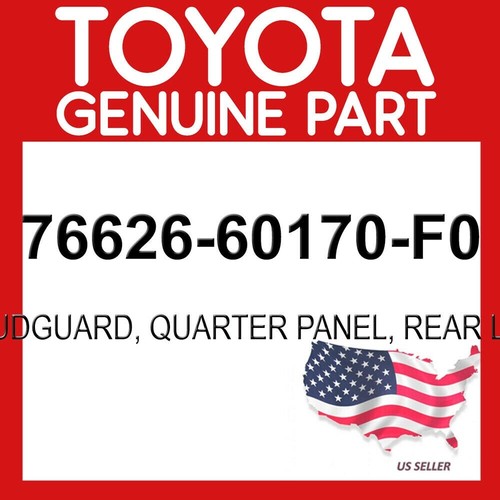 TOYOTA GENUINE 76626-60170-F0 MUDGUARD, QUARTER PANEL, REAR LH OEM | eBay