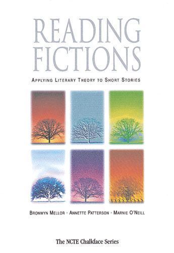 The NCTE Chalkface Ser.: Reading Fictions : Applying Literacy Theory to ...