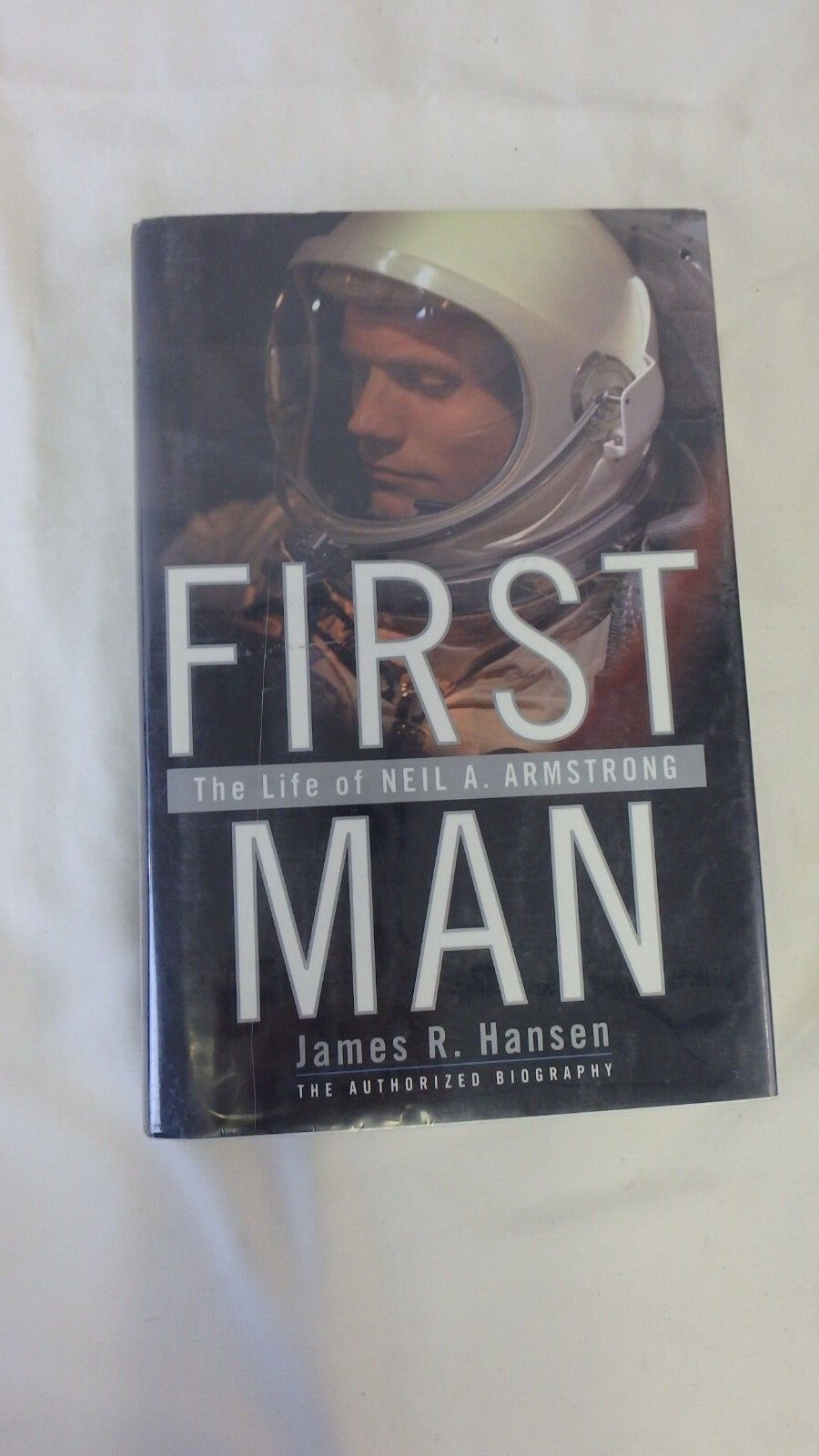 First Man: The Life of Neil Armstrong by James R. Hansen HC / DJ Very ...