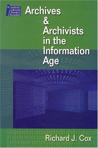 The Archivist's and Records Manager's Bookshelf: Archives and ...