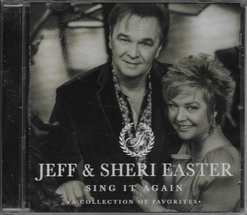 JEFF & SHERI EASTER......"SING IT AGAIN"........NEW OOP GOSPEL CD ...