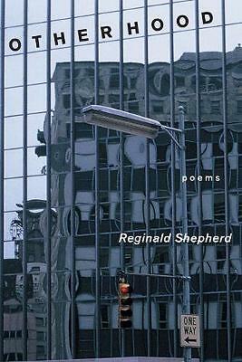 Otherhood: Poems by Reginald Shepherd (Paperback, 2003) for sale online ...