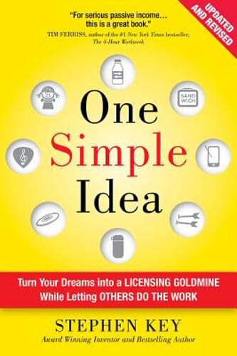 One Simple Idea, Revised and Expanded Edition: Turn Your Dreams into a ...