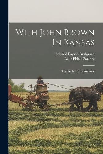 Edward Payson Bridgman With John Brown In Kansas (Paperback) (UK IMPORT ...