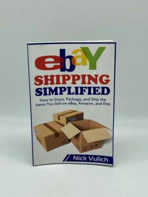 Ebay Shipping Simplified How to Store, Package, and Ship the Items You ...