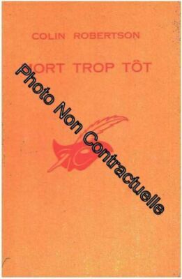 Colin Robertson. Mort trop tôt : Dead on time. Traduit de l'anglais par ...