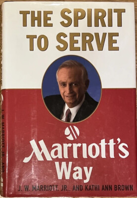 Signed First Edition The Spirit To Serve By J W Marriott & Kathi A ...