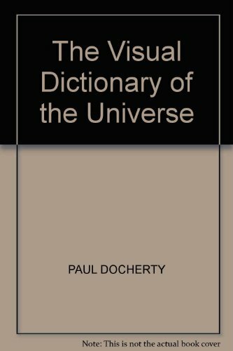 The Visual Dictionary of the Universe By PAUL DOCHERTY | eBay