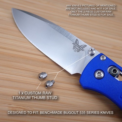 Benchmade 535 535GRY- 1 BUGOUT Knife 2 PC Custom Titanium Thumb Stud ...