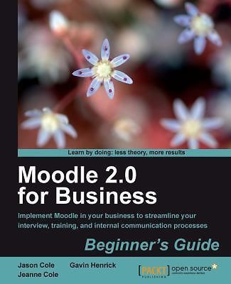 Moodle 2.0 for Business by Jason Cole, Jeanne Cole and Gavin Henrick ...