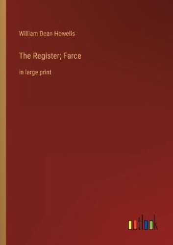 The Register; Farce: in large print by Howells, William Dean | eBay