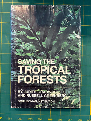 Saving the Tropical Forests by Russell Greenberg and Judy Gradwohl ...
