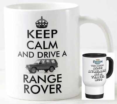 KEEP CALM AND DRIVE A RANGE ROVER fun MUG classic land landrover car ...