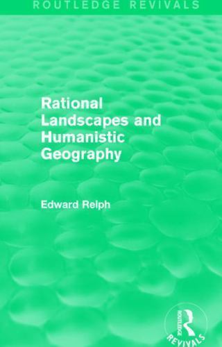 Routledge Revivals Ser.: Rational Landscapes and Humanistic Geography ...