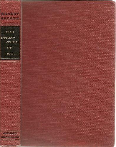THE STRUCTURE OF EVIL: AN ESSAY ON THE UNIFICATION OF THE By Ernest ...