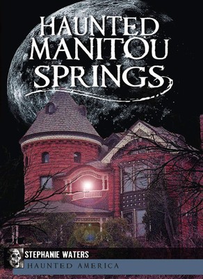 Stephanie Waters Haunted Manitou Springs (Tascabile) Haunted America | eBay