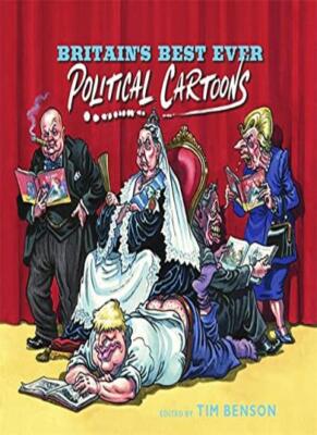 Britain’s Best Ever Political Cartoons By Tim Benson 9781529334395| eBay