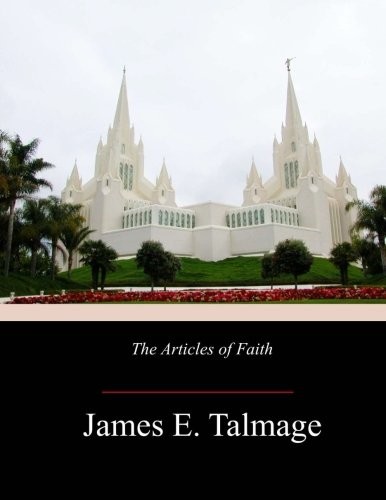 THE ARTICLES OF FAITH By James E. Talmage 9781974427413| eBay