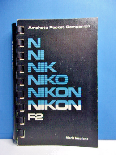 Nikon F2 Amphoto Pocket Companion 1980 First Edition Mark Locolano ...