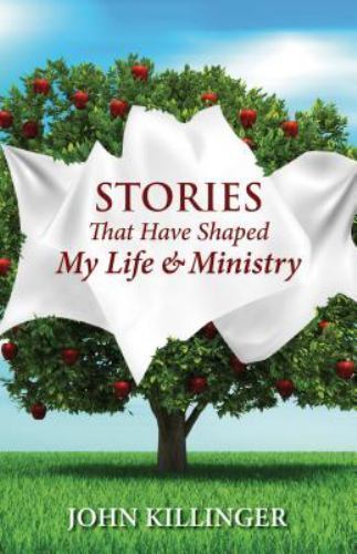 Stories That Have Shaped My Life and Ministry by John Killinger (2012 ...