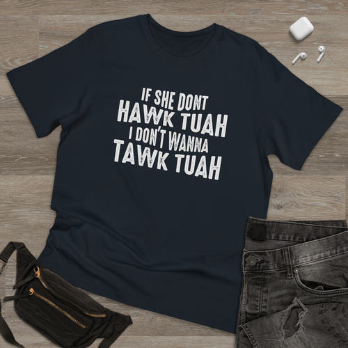 Hawk Tuah T-Shirt, If she don't Hawk Tuah T-shirt, Viral meme tshirt ...