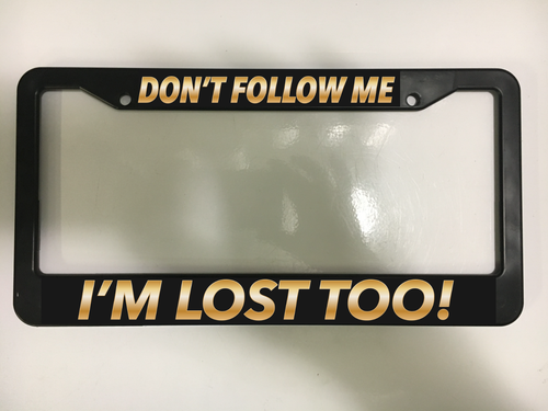 DON'T FOLLOW ME I'M LOST TOO TRAVEL TRAVELING USA Black License Plate ...