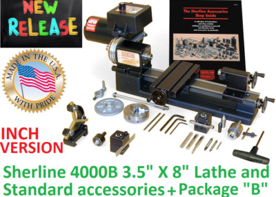 SHERLINE 4000-B 3.5" X 8" LATHE (INCH) + the "B" Package (METRIC SEE PN ...