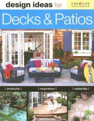Design Ideas for Decks Patios - Paperback By King, Heidi - GOOD ...