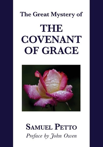 Samuel Petto The Great Mystery of the Covenant of Grace (Poche ...