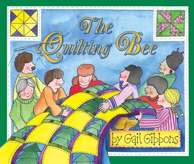The Quilting Bee - Hardcover By Gibbons, Gail - VERY GOOD 9780688163976 ...