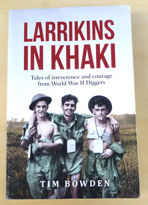Larrikins In Khaki : Tim Bowden ( Australian Military Memoir ) | eBay ...