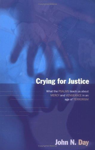 Crying for Justice : What the Psalms Teach Us about Mercy and Vengeance ...