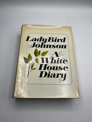 1970 LADY BIRD JOHNSON - A WHITE HOUSE DIARY - 1ST EDITION - WITH DUST ...