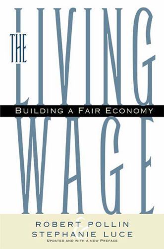 Living Wage : Building a Fair Economy by Robert Pollin and Stephanie ...