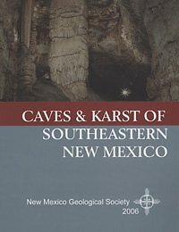 CAVES AND KARST OF SOUTHEASTERN NEW MEXICO (NEW MEXICO By Brian S ...