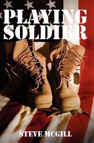 Playing Soldier by Steve McGill (2010, Trade Paperback) for sale online ...