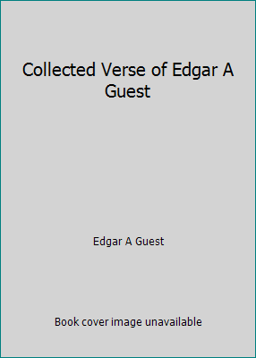 Collected Verse of Edgar A Guest by Edgar A Guest | eBay