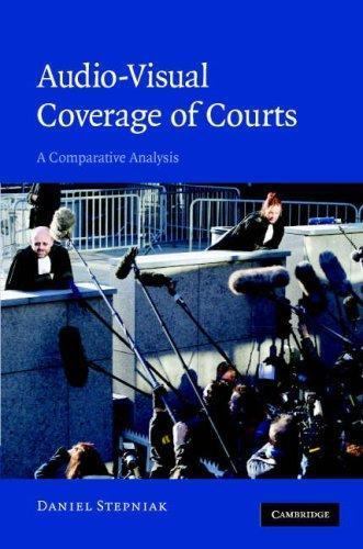 Audio-Visual Coverage of Courts : A Comparative Analysis by Daniel ...
