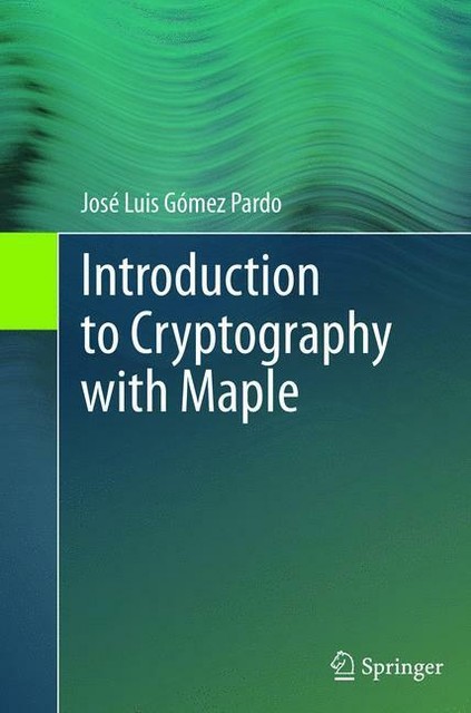 Introduction to Cryptography With Maple von José Luis Gómez Pardo (2015, Taschenbuch) online ...