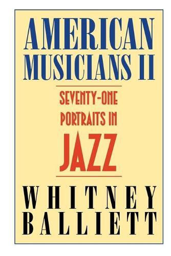 Whitney Balliett American Musicians II (Poche) 9781578068340 | eBay
