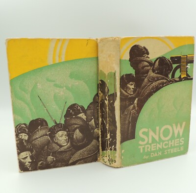 Snow Trenches Dan Steele 1931 HC Book Rare Original 1st ed. Hard to ...