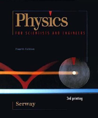 Physics for Scientists and Engineers by Raymond A. Serway (1995 ...