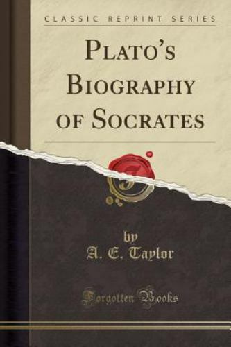 Plato's Biography of Socrates (Classic Reprint) by A. E. Taylor (2015 ...
