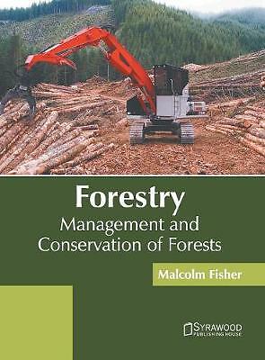 Forestry: Management and Conservation of Forests by Malcolm Fisher ...