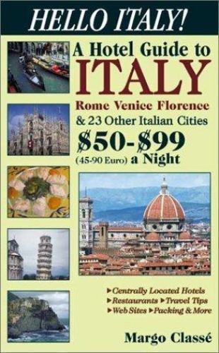 Hello Italy!: A Hotel Guide to Italy, Rome, Venice, Florence & 23 Other ...